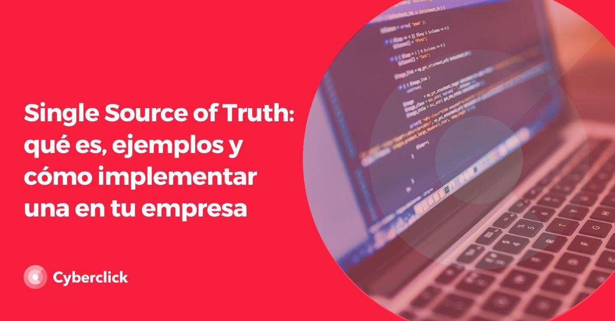 Single Source of Truth: qué es, ejemplos y cómo implementarla